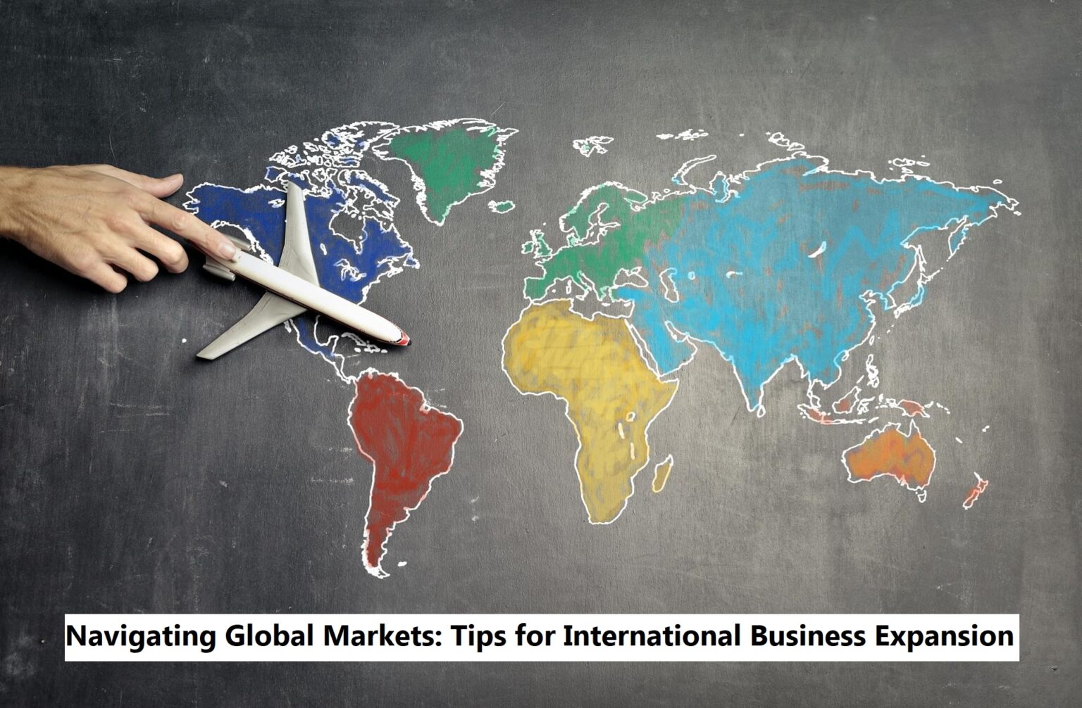Navigating Global Markets: Tips for International Business Expansion ...